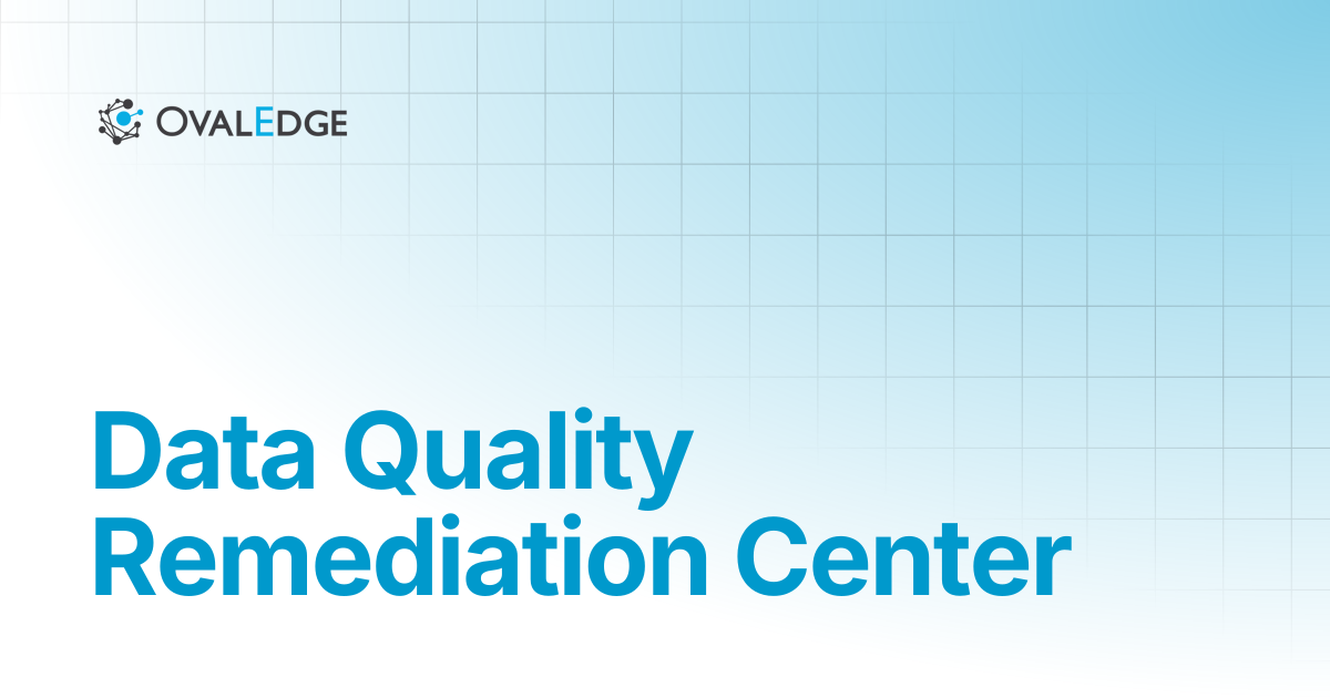 Data Quality Remediation Center | Knowledge Portal