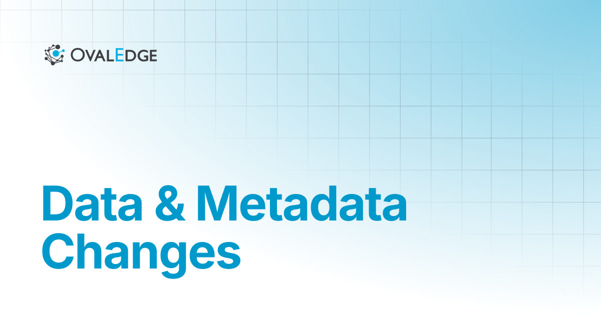 Data & Metadata Changes | Knowledge Portal