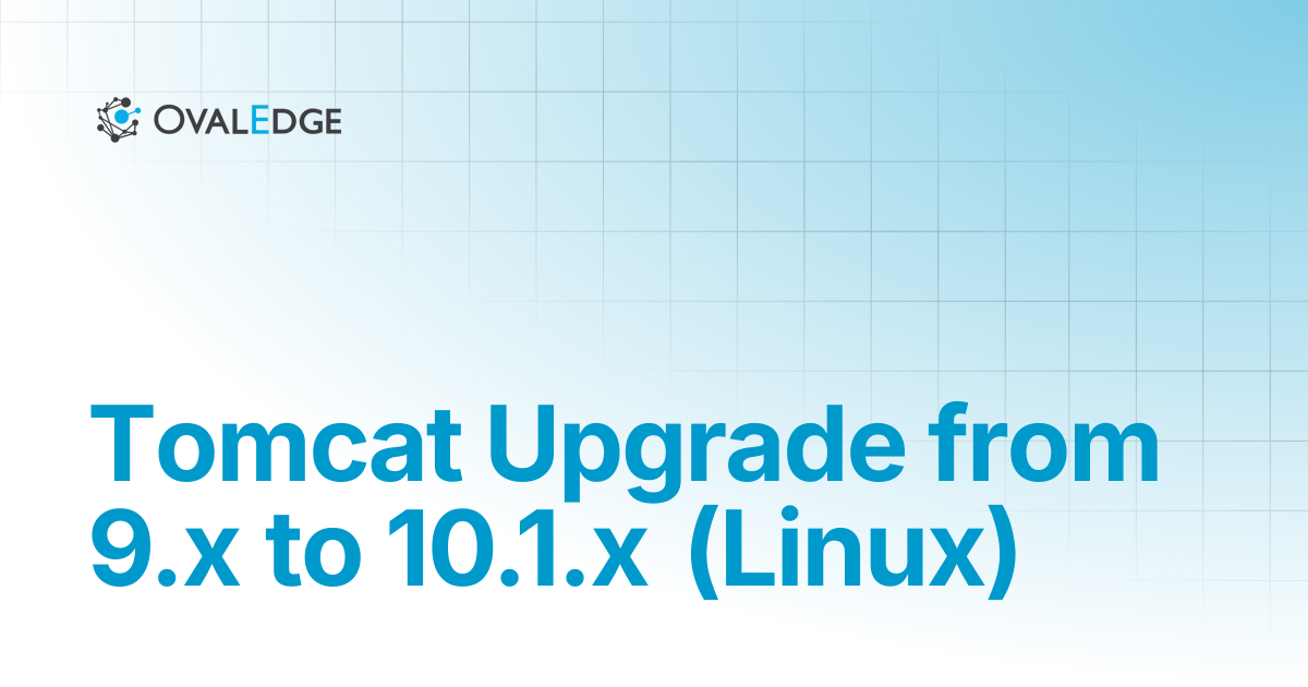 Tomcat Upgrade from 9.x to 10.1.x (Linux) | Knowledge Portal